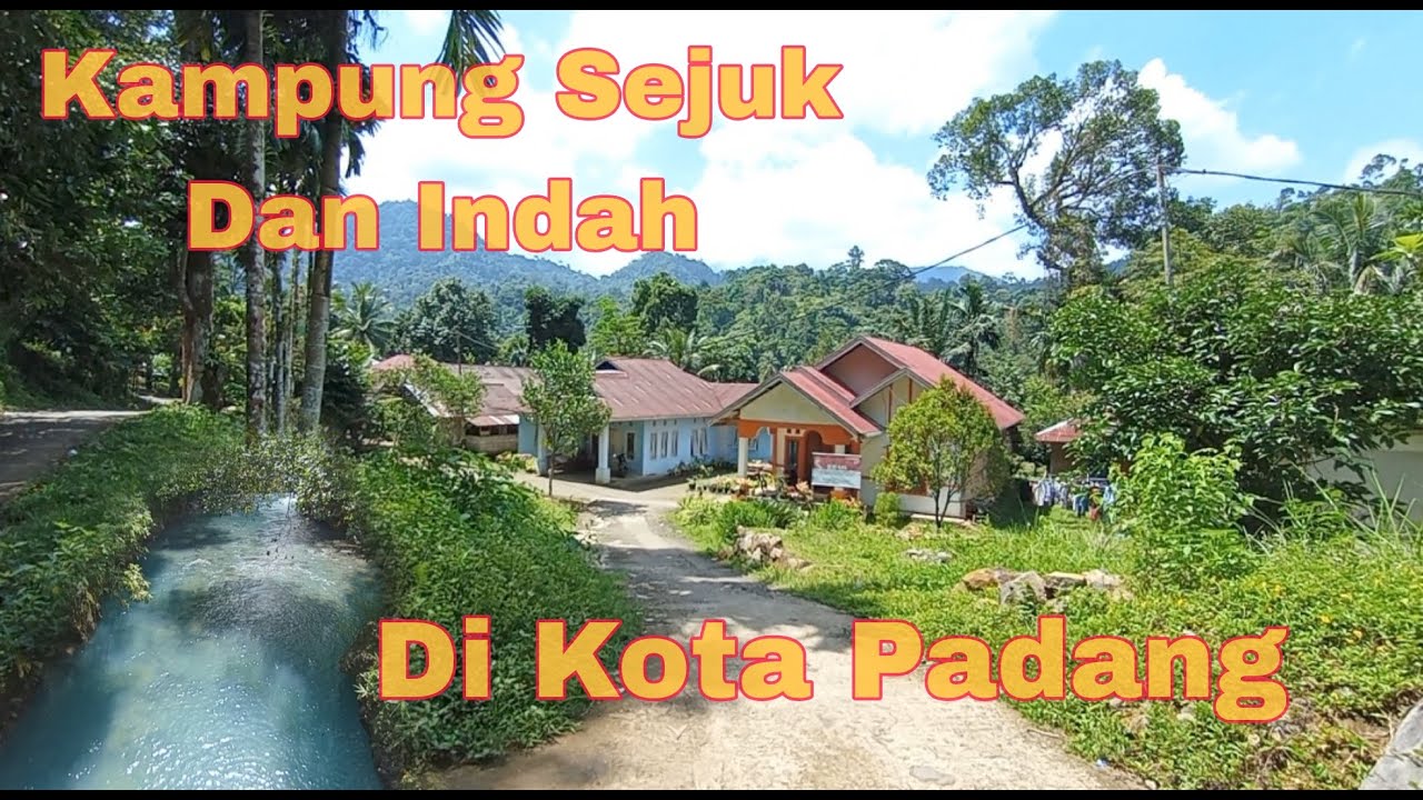 PERKAMPUNGAN INDAH DAN ASRI DI KOTA PADANG - YouTube
