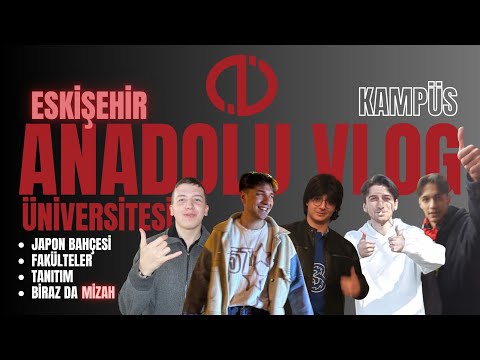 ANADOLU ÜNİVERSİTESİ KAMPÜS VLOG