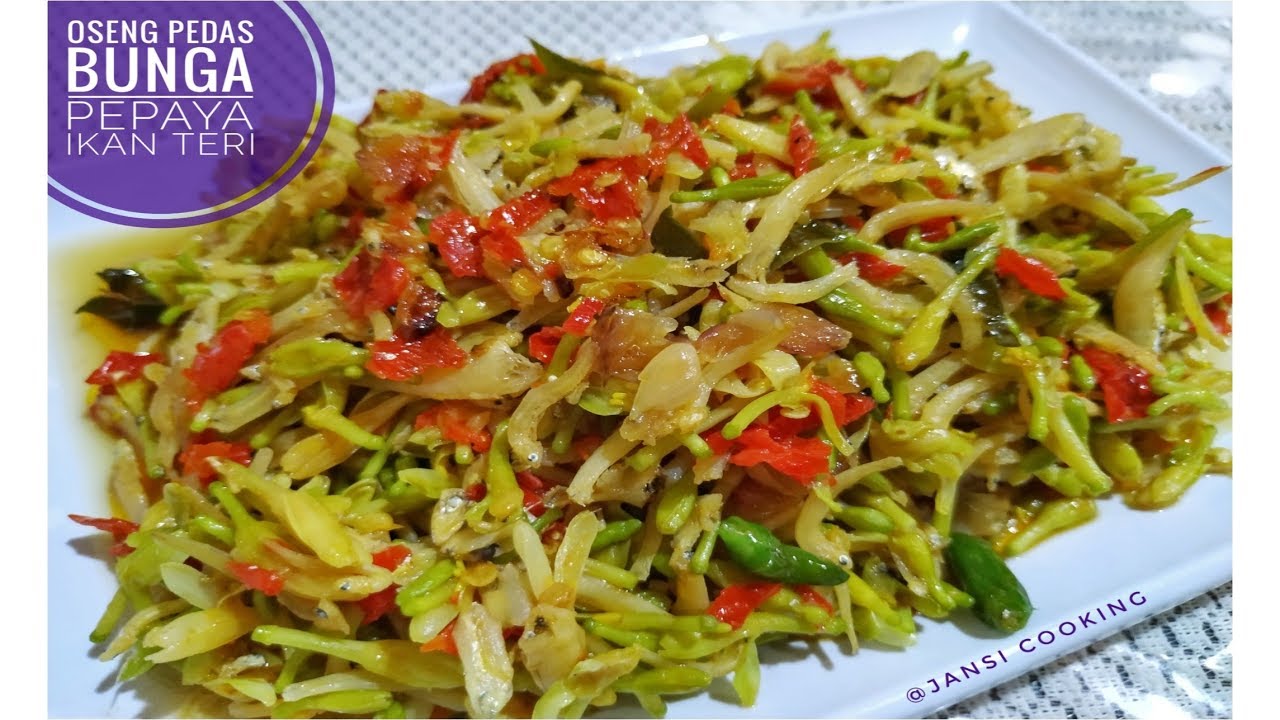 Oseng Pedas Bunga Pepaya Ikan Teri || buat makan nambahh terus - YouTube