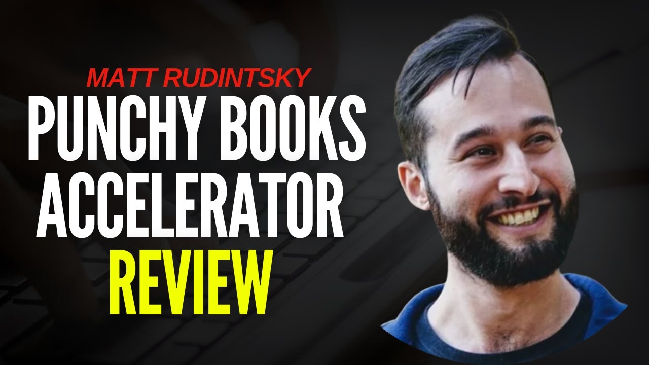 Matt Rudintsky Punchy Books Accelerator Review:HONEST Breakdown - YouTube
