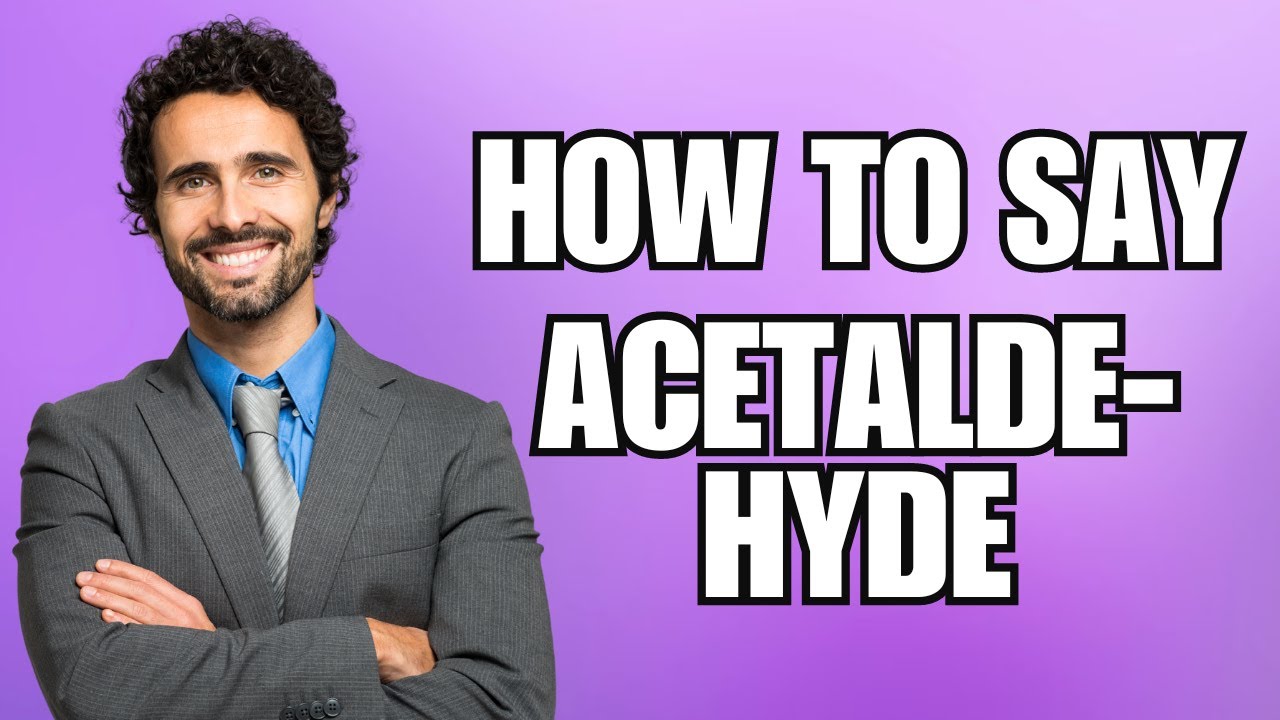 How To Pronounce Acetaldehyde (Correctly) - YouTube