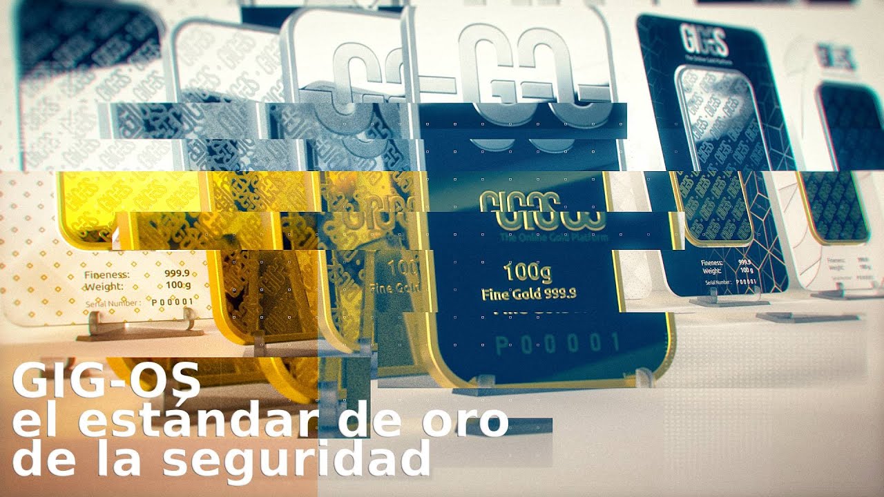 GIG-OS: el estándar de oro de la seguridad | Oro de inversión | GIG-OS ...