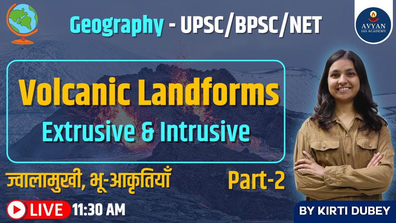 Volcanic landforms - Extrusive and Intrusive -Part 2 #upsc #livestream ...