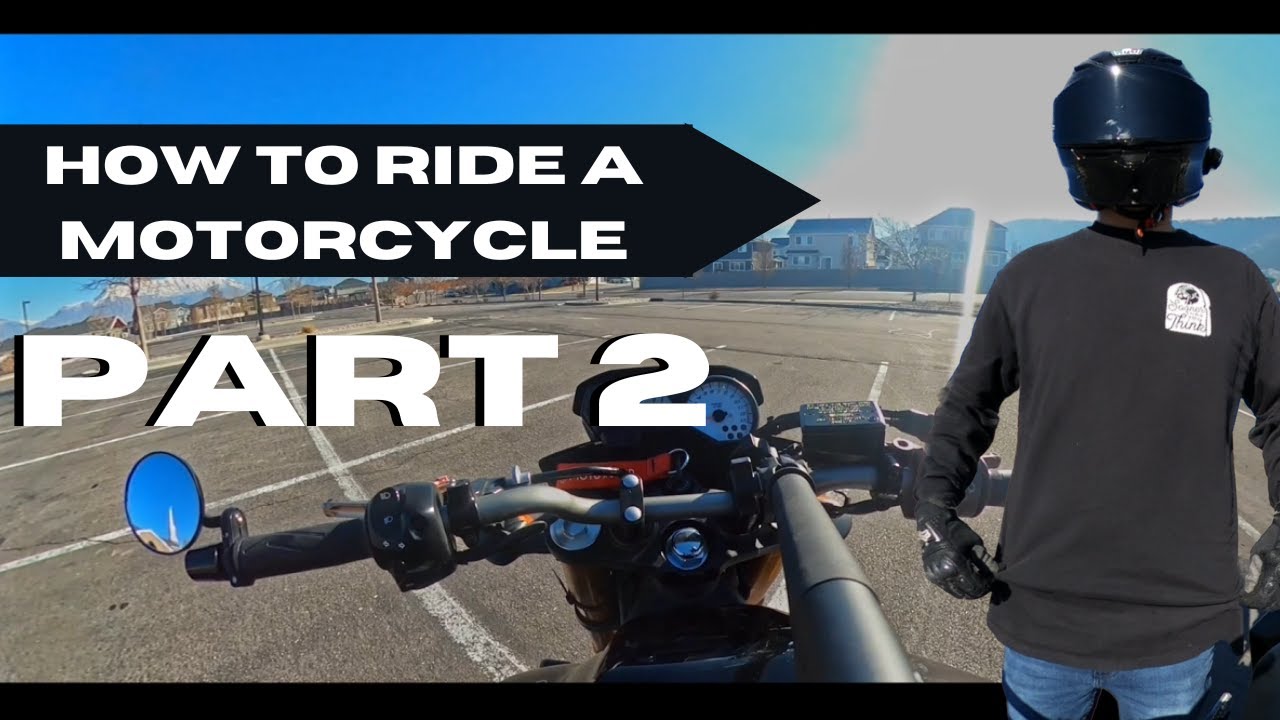 HOW TO RIDE A MOTORCYCLE | PART 2 | FOR BEGINNERS - Easy way to learn ...
