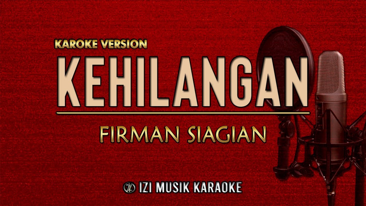Kehilangan ( Firman Siagian ) Karaoke Nada Pria - YouTube