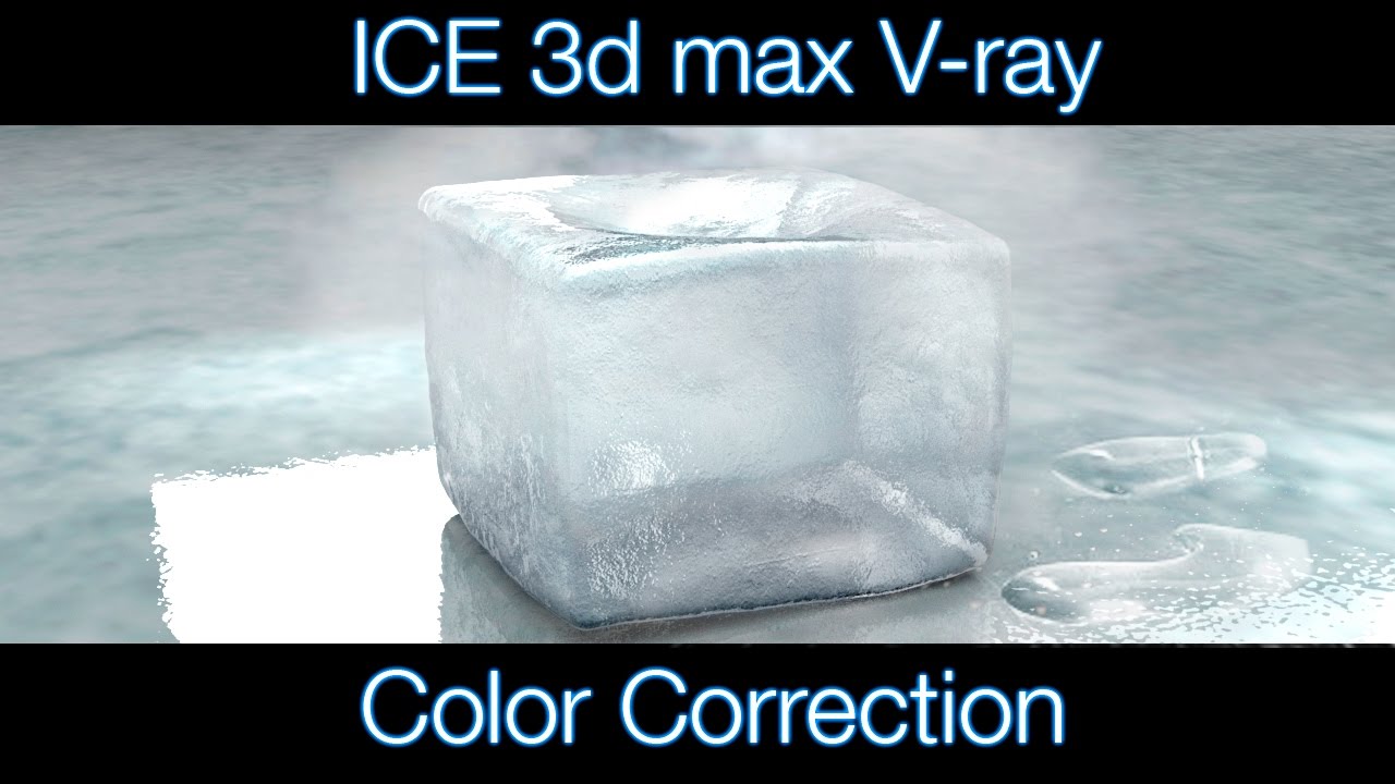 COLOR CORRECTION/ ICE V-RAY TUTORIAL - YouTube