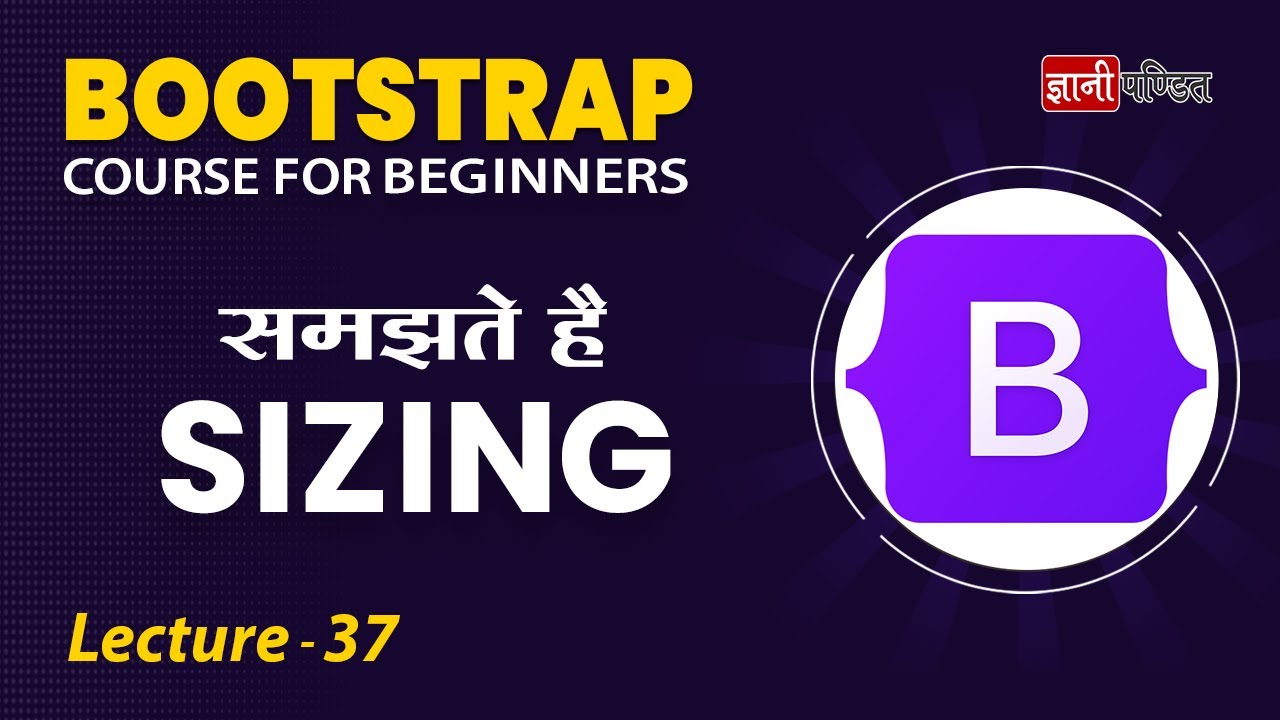 Sizing Bootstrap | Lecture 37 | Bootstrap for beginners - YouTube