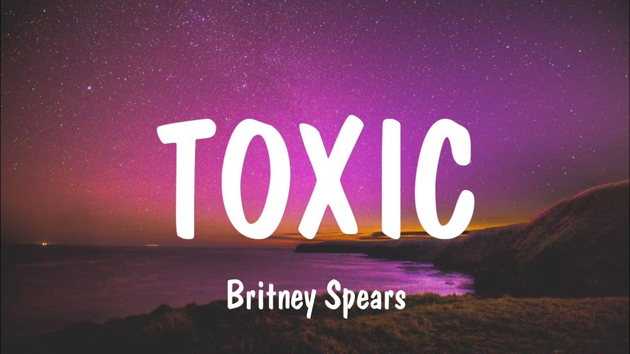 Toxic - Britney Spears (Lyrics) | Camila Cabello, Ellie Goulding - YouTube