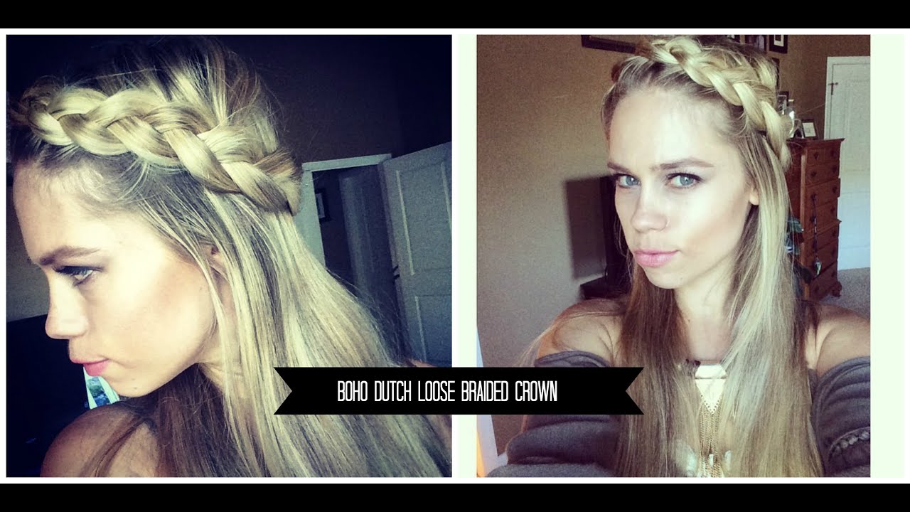 Soft Loose Boho Dutch Braid Crown SUPER Easy! - YouTube