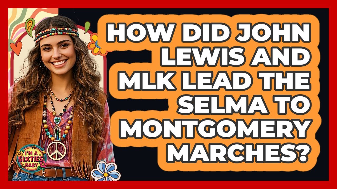 How Did John Lewis And MLK Lead The Selma To Montgomery Marches? - I'm ...