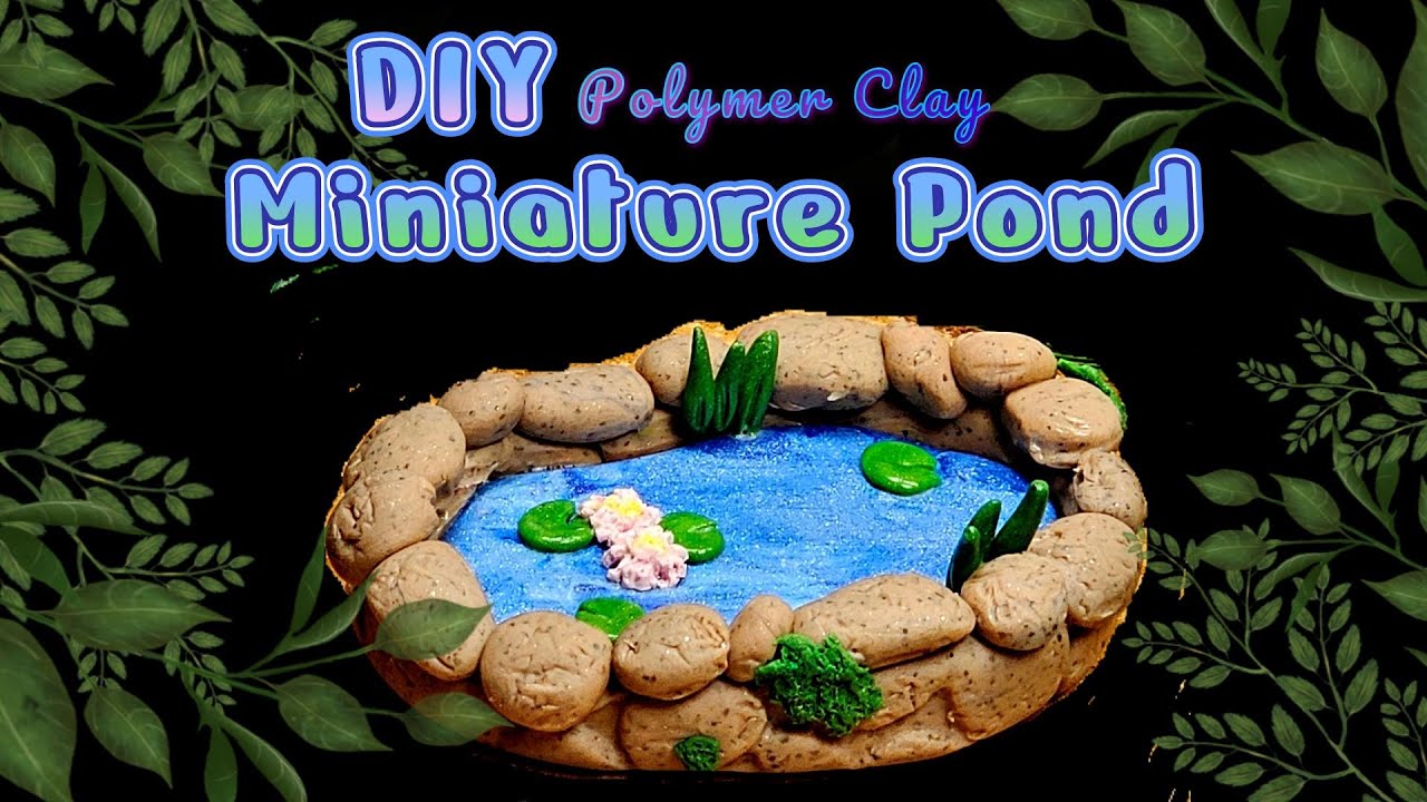 How to make a miniature polymer clay pond| Easy polymer clay tutorial ...