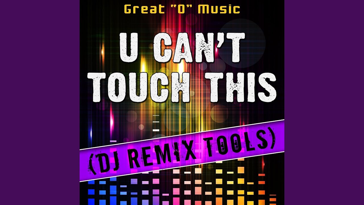 U Can't Touch This (Instrumental Mix) (Remix Tool) - YouTube