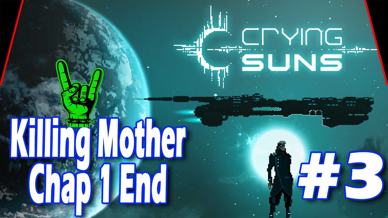 Crying Suns - #3 - Killing Mother - Chap 1 Ending - YouTube