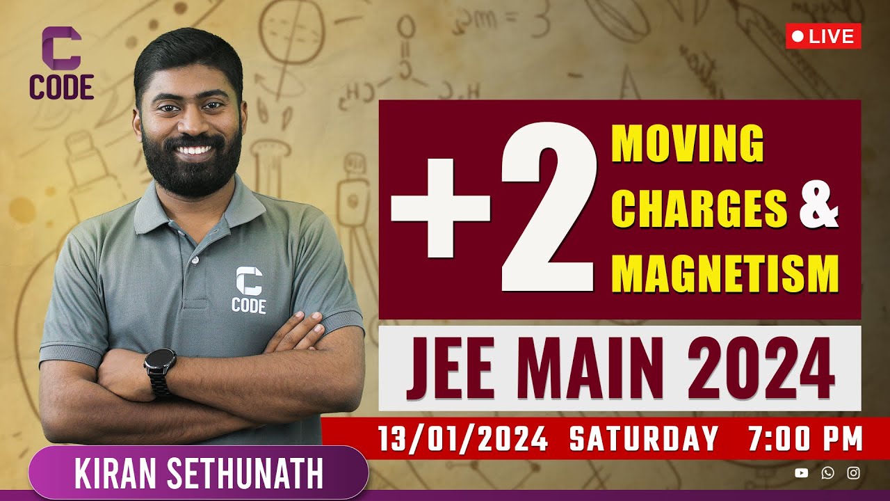 JEE 2024 - PHYSICS | Moving Charges & Magnetism (+2) | Exclusive Revision by KIRAN Sir | CODE ...