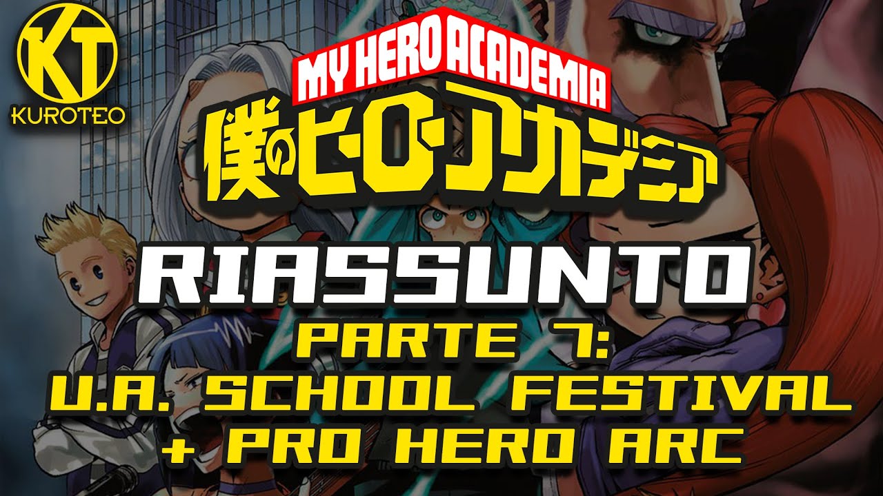 MY HERO ACADEMIA RIASSUNTO | PARTE 7: U.A. SCHOOL FESTIVAL + PRO HERO ...