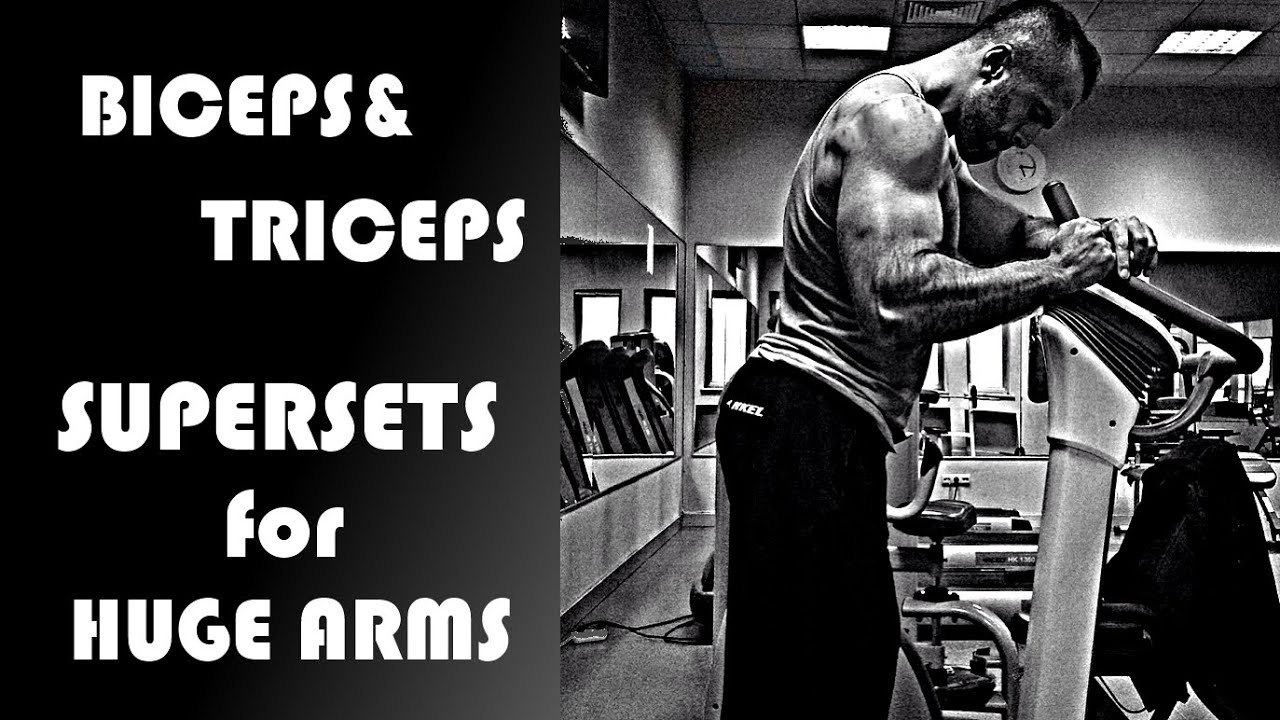 Supersetting Biceps and Triceps for Maximum Hypertrophy, Pump and ...