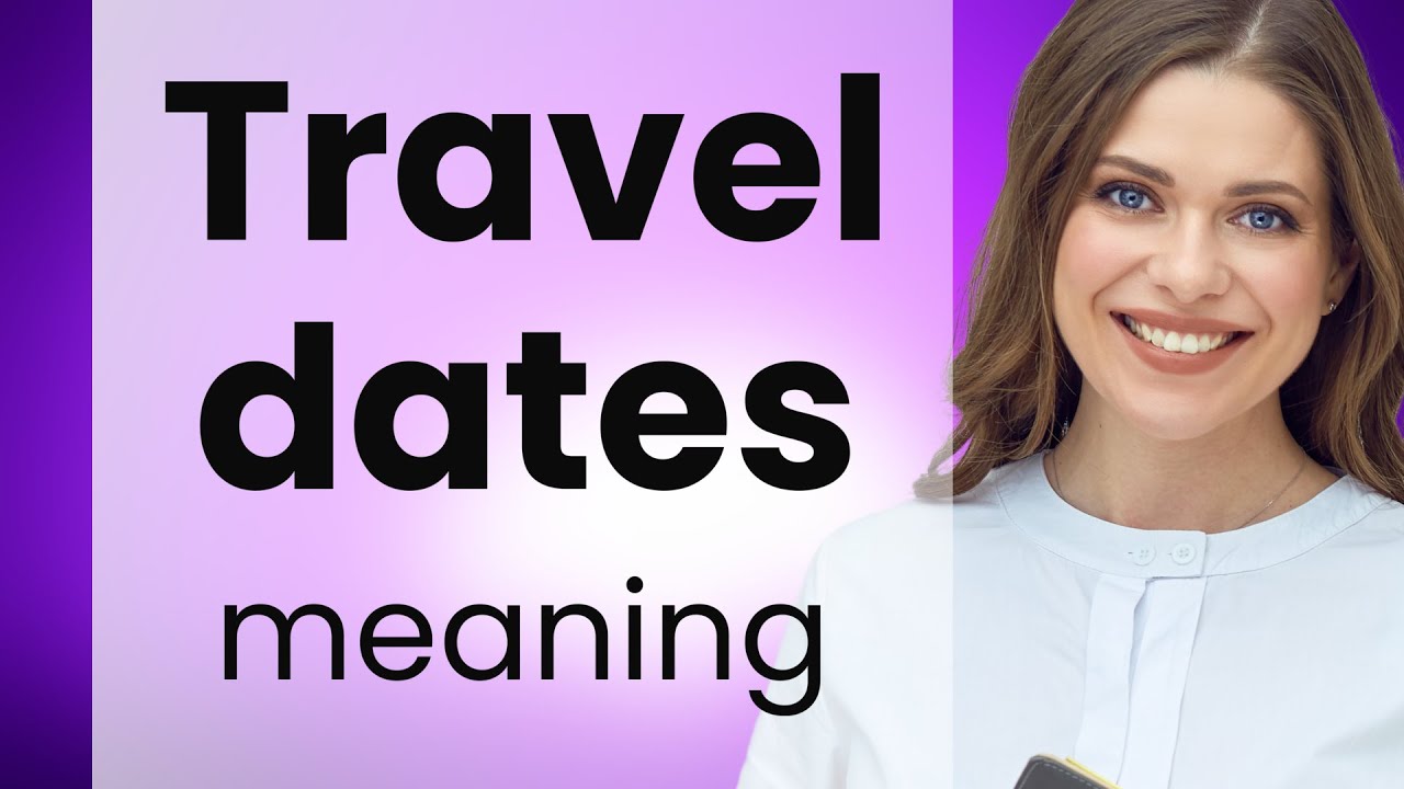 Understanding Travel Dates An Essential Guide For English Learners understanding-travel-dates-an-essential-guide-for-english-learners