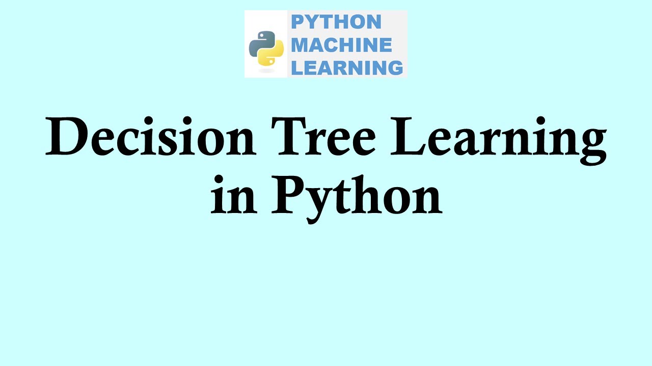Python machine learning | Decision Tree Learning in Python - YouTube