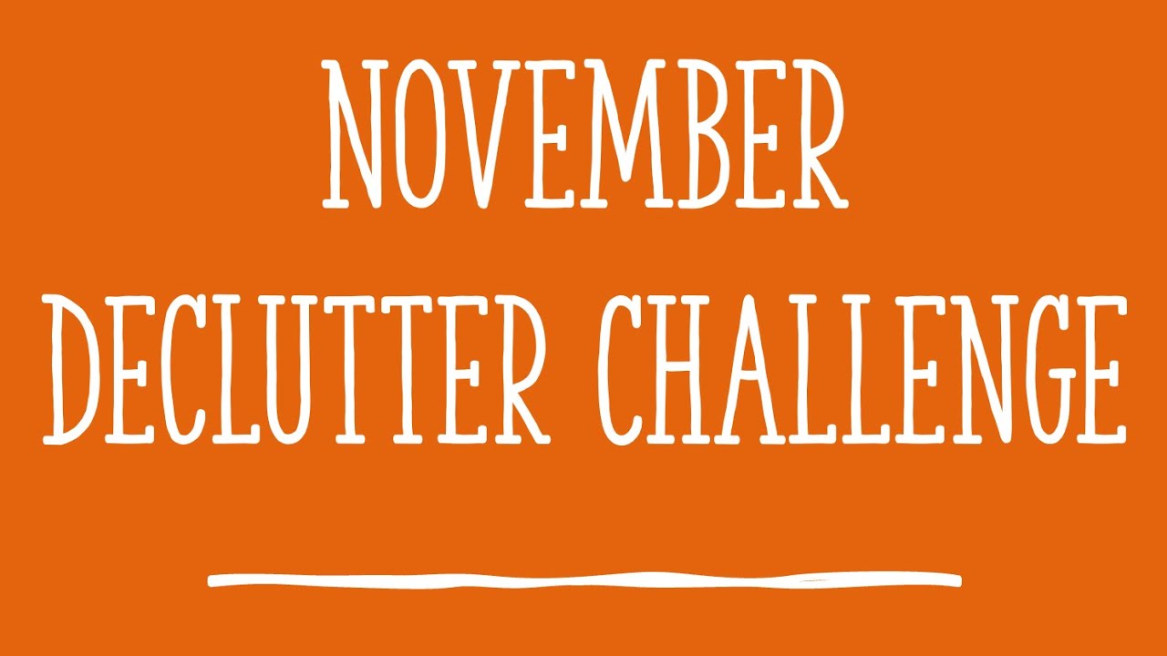November Declutter: Week Five… the Final Push. 465+ items leaving the ...