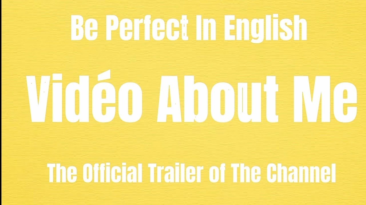 Vidéo About Me / Official Trailer of The Channel - YouTube