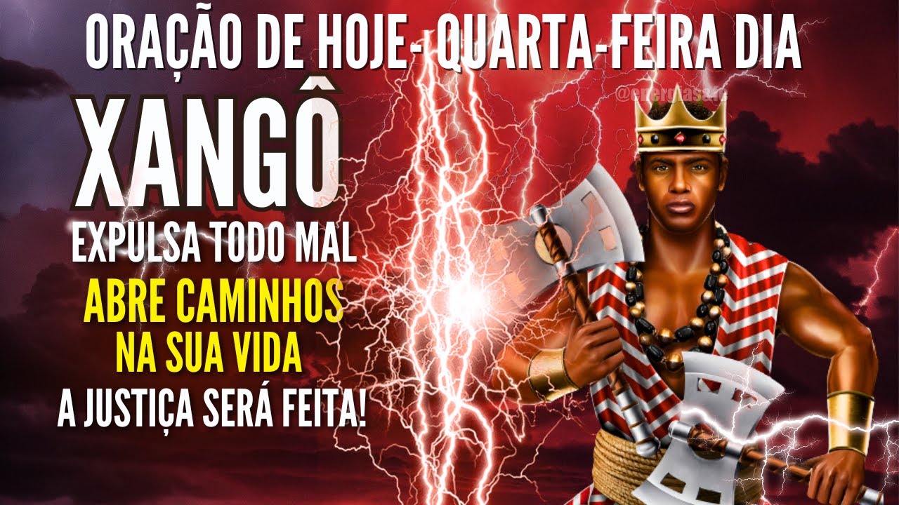QUARTA FEIRA DIA de XANGÔ ORAÇÃO FORTE PARA CORTAR TODO MAL da SUA VIDA ...