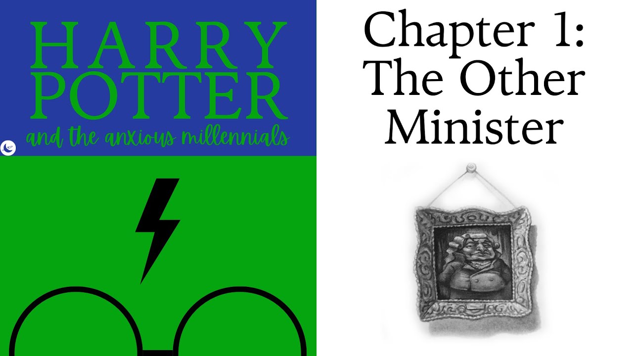 6.1 - The Other Minister | HARRY POTTER AND THE ANXIOUS MILLENNIALS ...