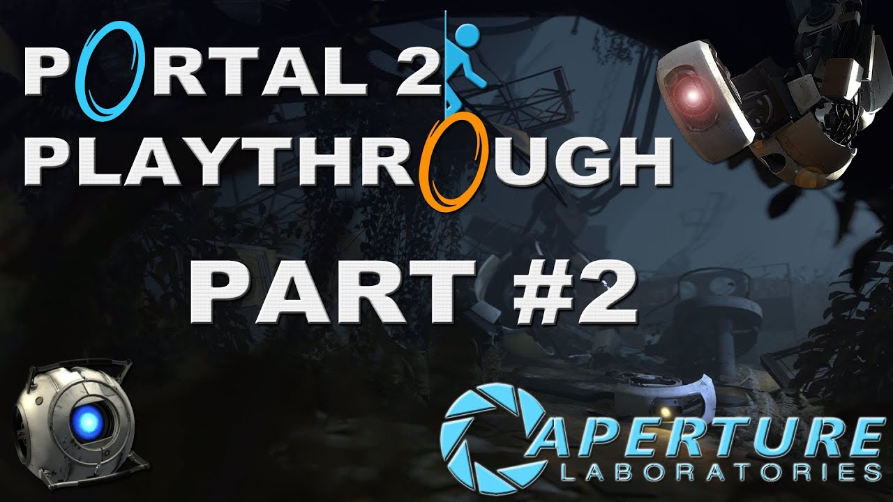 Portal 2 Playthrough: Part 2 - It's been a long time... - YouTube
