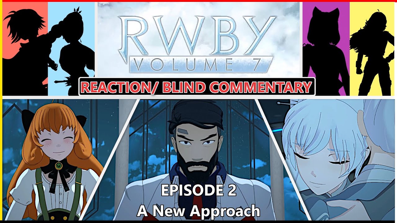 RWBY Volume 7, Episode 2 "A New Approach" Blind Reaction - YouTube