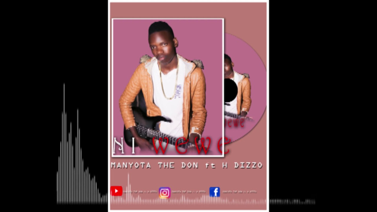 Manyota The Don ft H Dizzo NI WEWE - YouTube