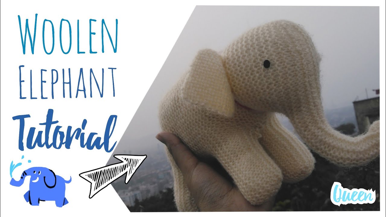 Woolen Elephant Tutorial - YouTube