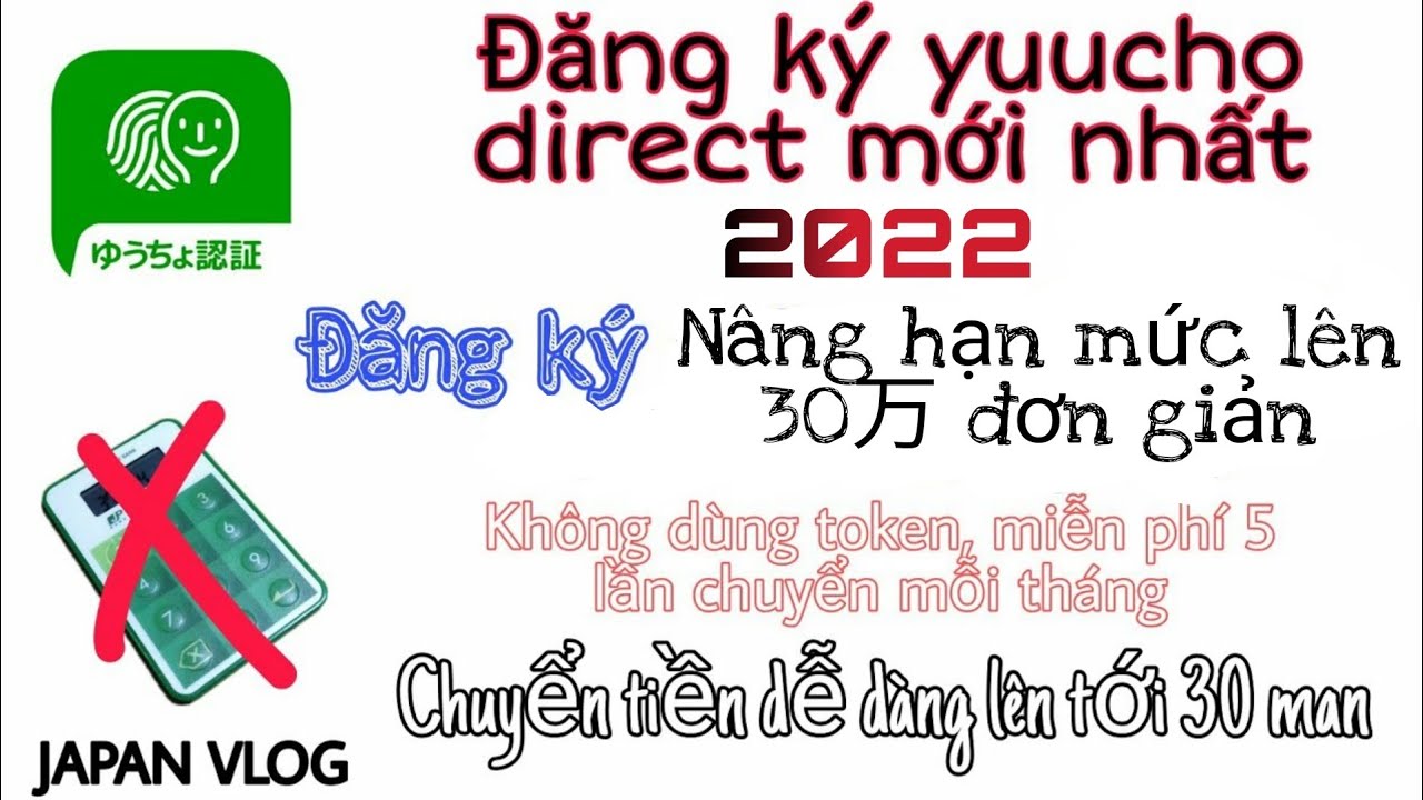 CÁCH ĐĂNG KÝ YUUCHO DIRECT VÀ TĂNG HẠN MỨC LÊN 30 MAN MỚI NHẤT 2022 ...