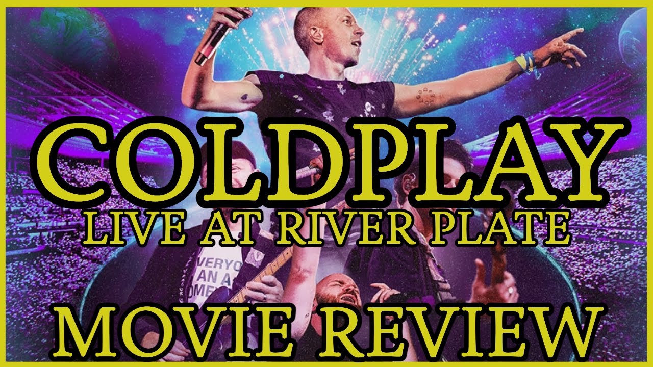 Coldplay Live At River Plate (2023) - Movie Review - FILM REVIEW ...