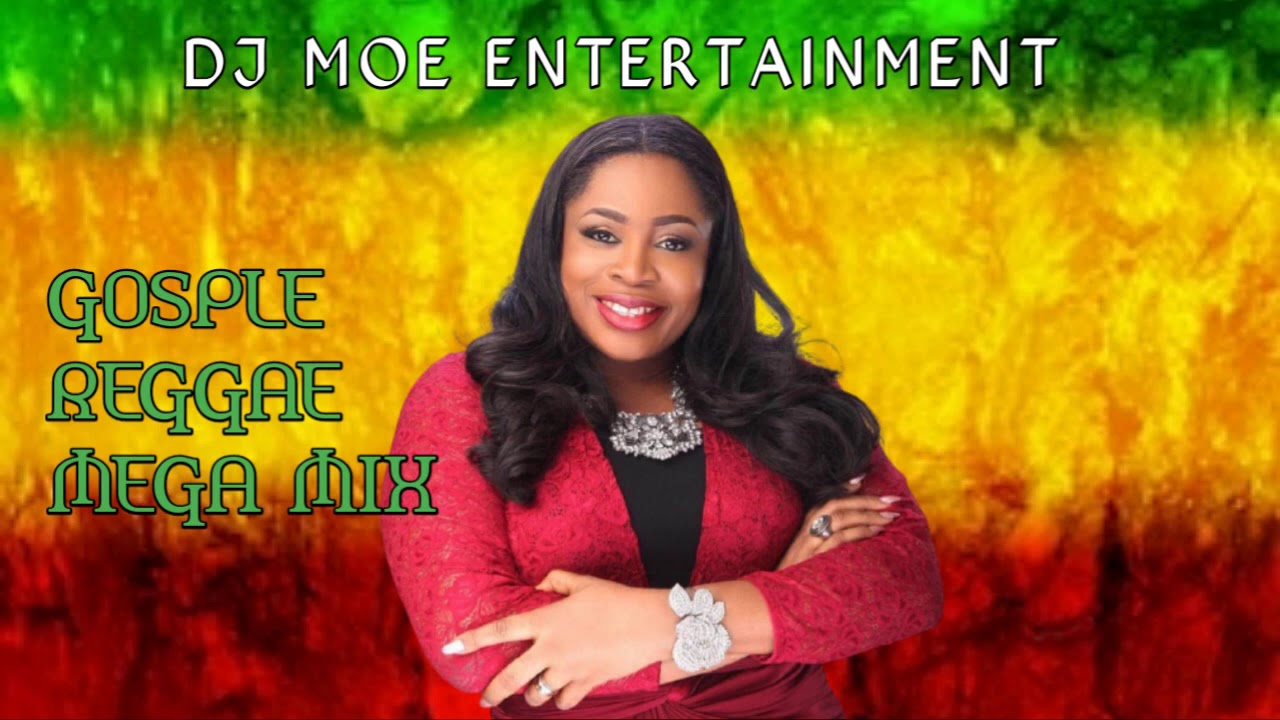 AFRICAN GOSPLE REGGAE MEGA MIX BY DJ MOE - YouTube