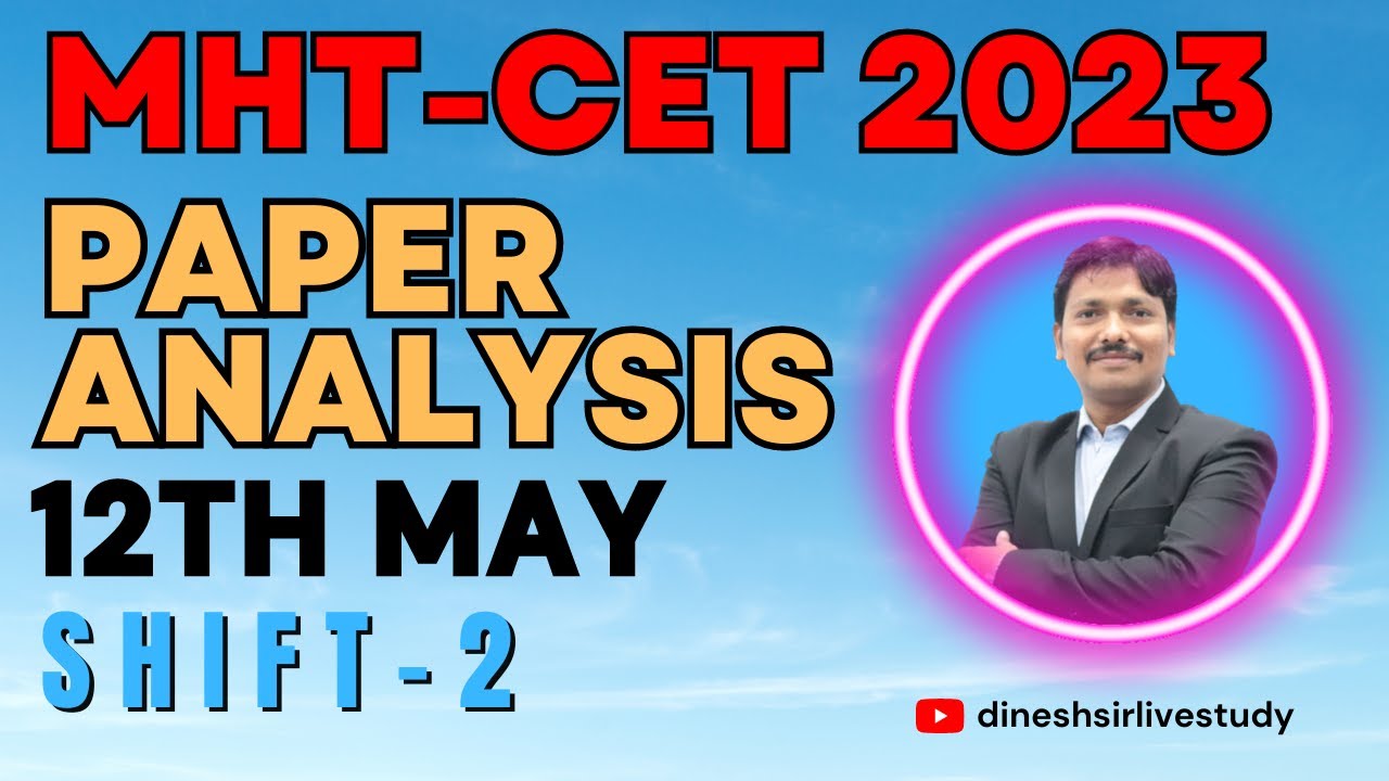 12TH MAY SHIFT 2 ANALYSIS | COMPLETE SOLUTION | MHT-CET Exam 2023 ...