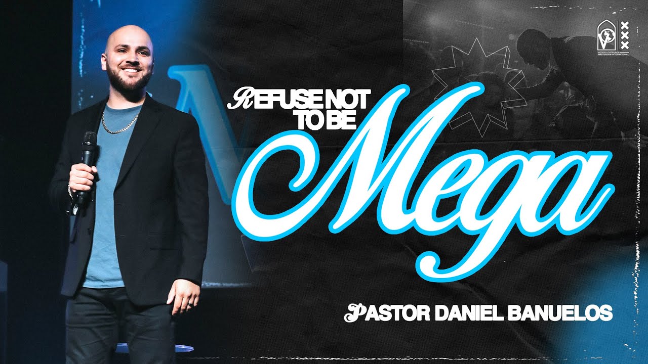 Refuse Not To Be Mega - Daniel Banuelos - YouTube