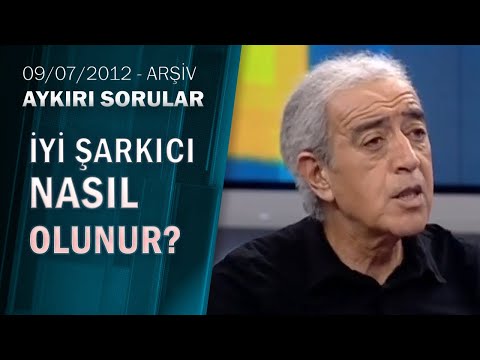 İyi Şarkıcı Nasıl Olunur? - Aykırı Sorular 09.07.2012