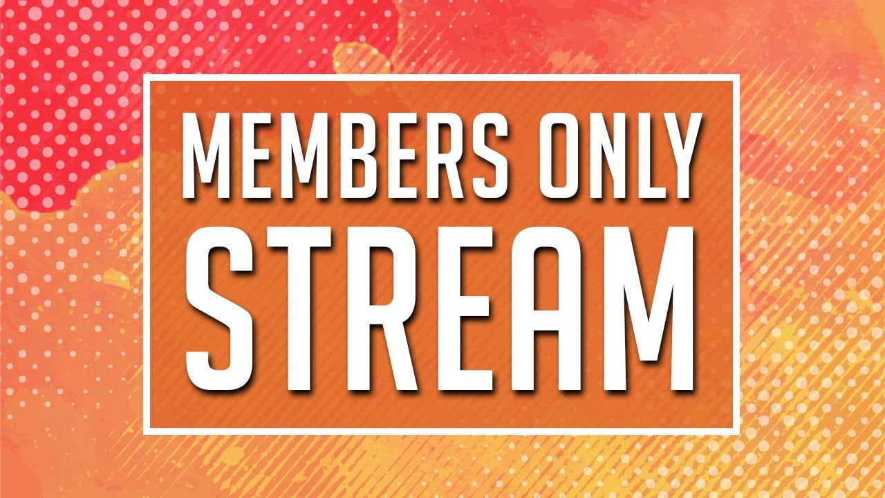 Members-Only Live Stream - YouTube