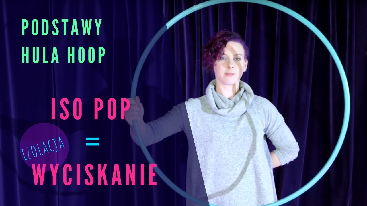 HULA HOOP PODSTAWY - iso pop, czyli wyciskanie - YouTube