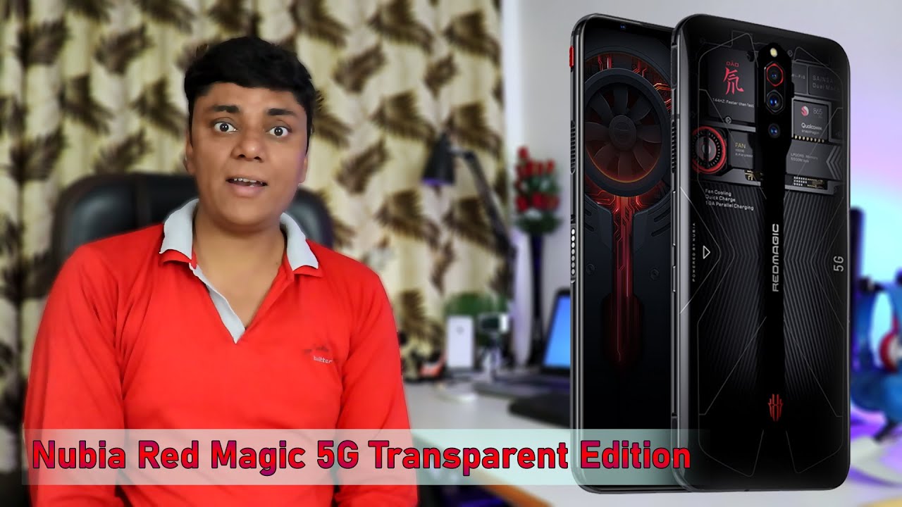 Nubia Red Magic 5G Transparent Edition | Features, Specs, India Price 🔥 ...