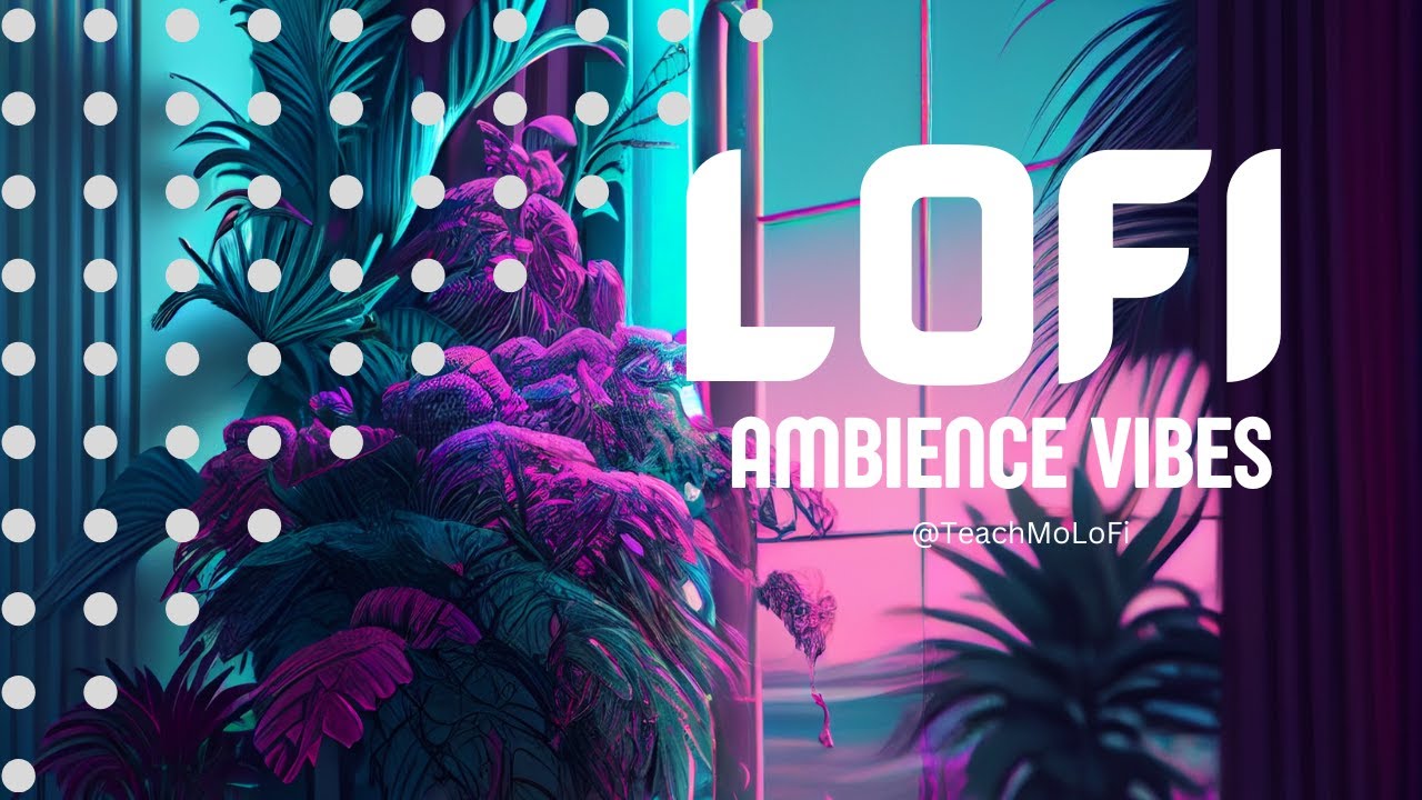 🎧 LoFi 🌅 Ambience 🎶 Vibes 🎵 @AIEuphonicEscape - YouTube