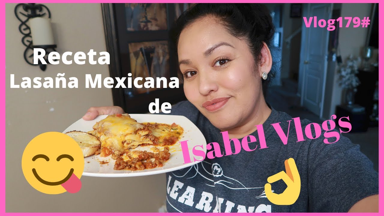 Probando/cocinando la Receta Lasaña Mexicana de Isabel Vlogs💖😋 Vlog ...
