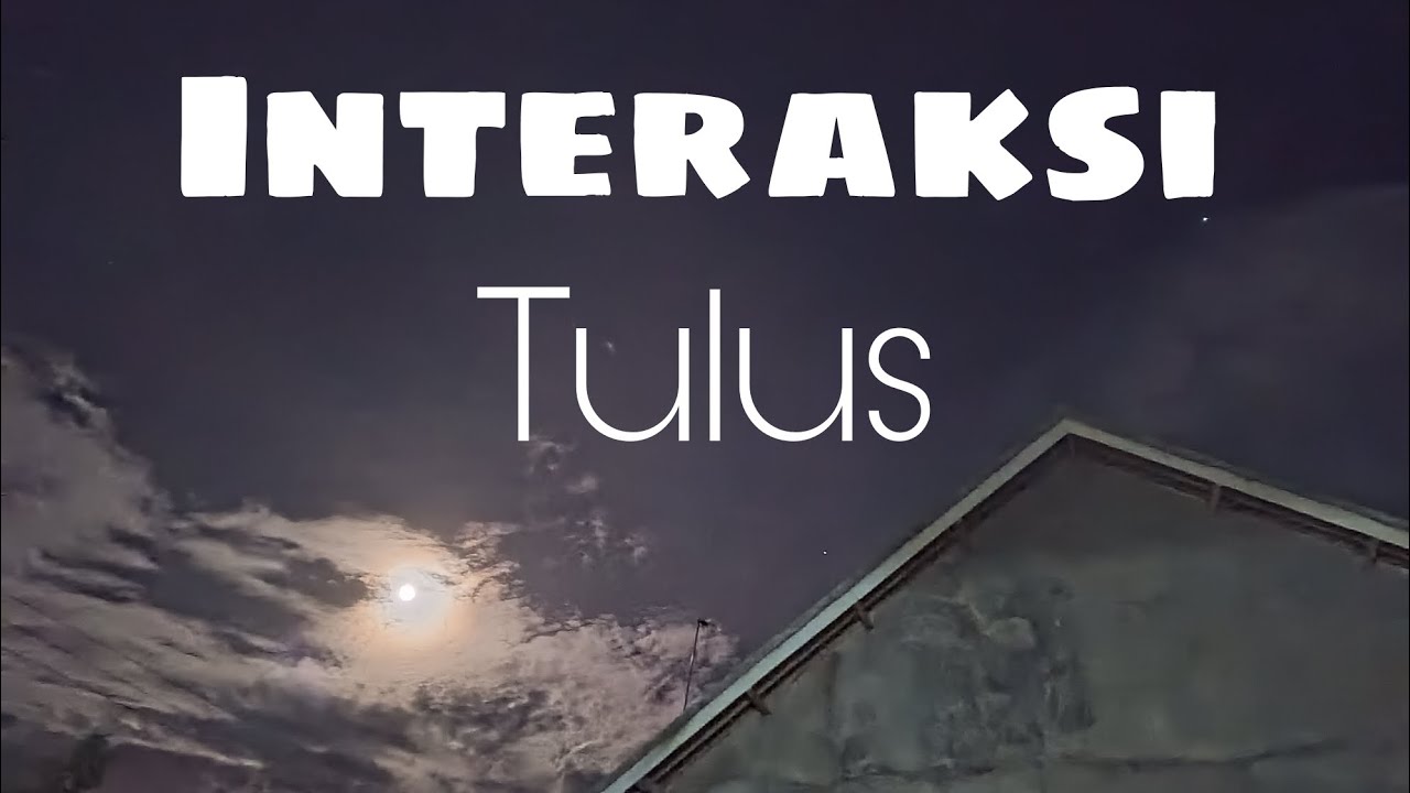 Interaksi - Tulus || Lirik Lagu - YouTube