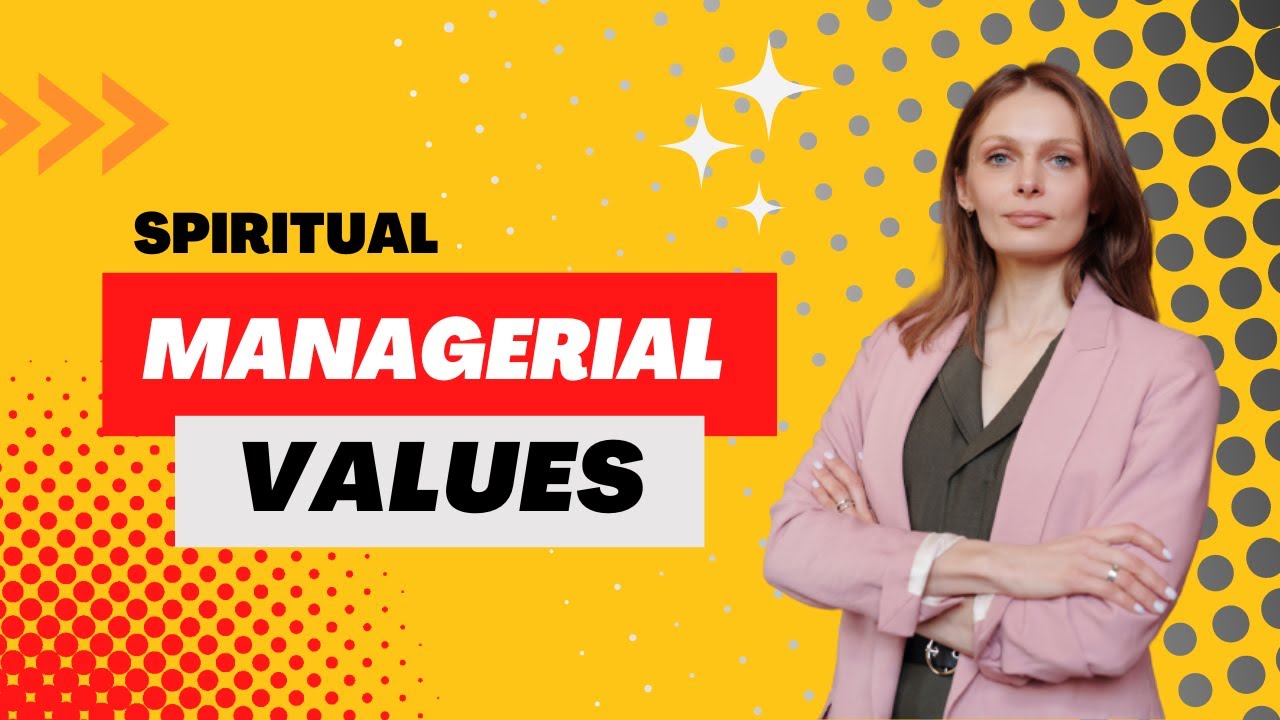 Spiritual Managerial Values: Understand Spiritual management - YouTube