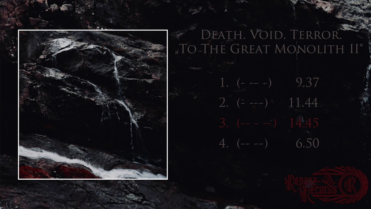 Death. Void. Terror. - (-- - --) [Taken from To The Great Monolith II ...