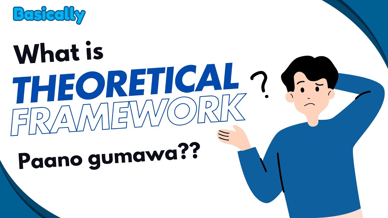 Understanding the Theoretical Framework, Paano gumawa nito? (Tagalog ...
