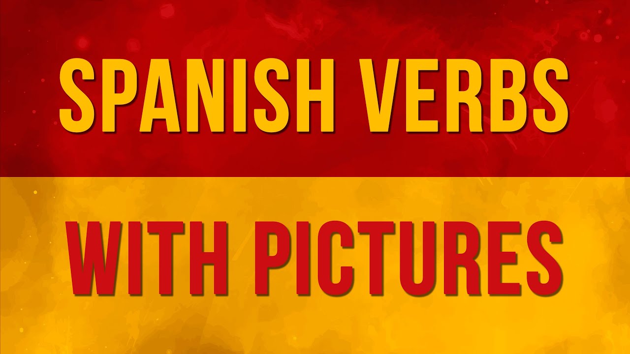 Most Important Verbs in Spanish with Images I Spanish for Beginners ...