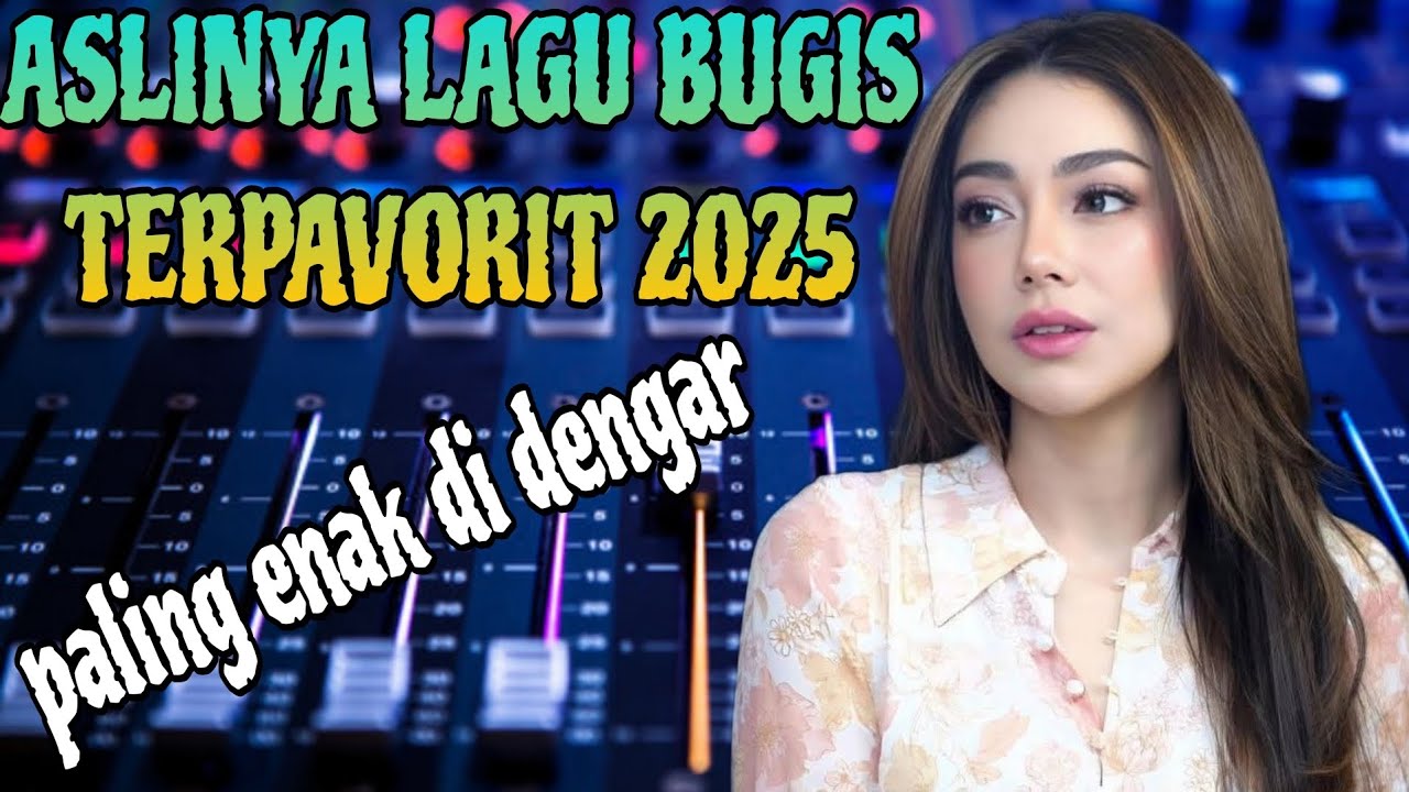 KUMPULAN LAGU BUGIS 2025🎧ASLINYA MUSIK BUGIS TERVAVORIT🎧PALING ENAK DI ...