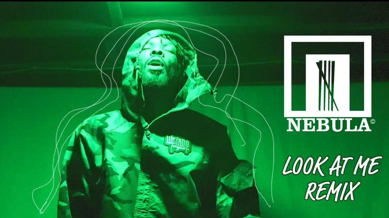 LOOK AT ME.REMIX Starring Nebula5ive Directed by The WeirdoLeague - YouTube