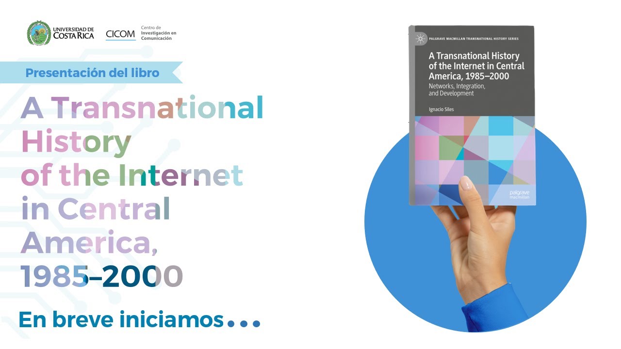 A Transnational History of the Internet in Central America, 1985–2000 ...