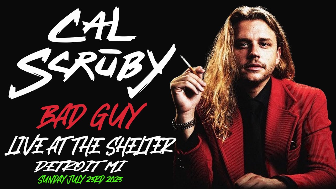 CAL SCRUBY - BAD GUY LIVE AT THE SHELTER IN DETROIT 4/23/2023 - YouTube